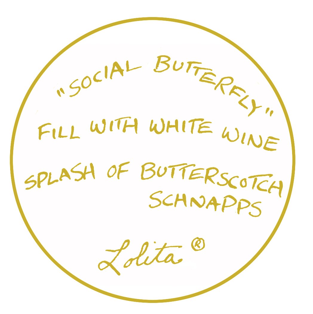 Lolita Love My Wine Glass, Social Butterfly
