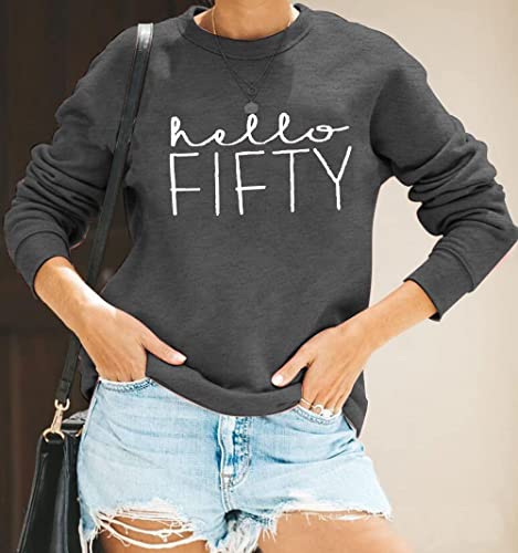 LUKYCILD Hello Fifty Women 50th 51th Birthday Gift Sweatshirt Funny Graphic Prints Tee Tops Long Sleeves Tee Top Dark Grey