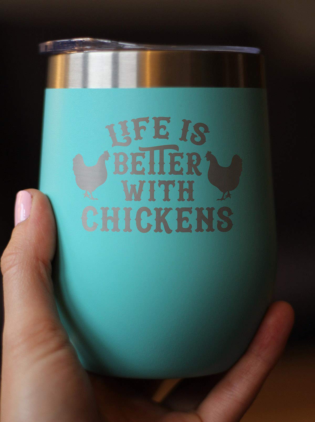 Life is Better with Chickens - Chicken Wine Tumbler with Sliding Lid - Stemless Stainless Steel Insulated Cup - Funny Outdoor Camping Mug - Teal