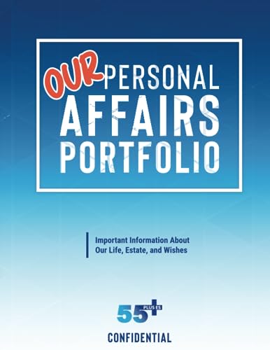 Our Personal Affairs Portfolio: Important Information About Our Life, Estate, and Wishes