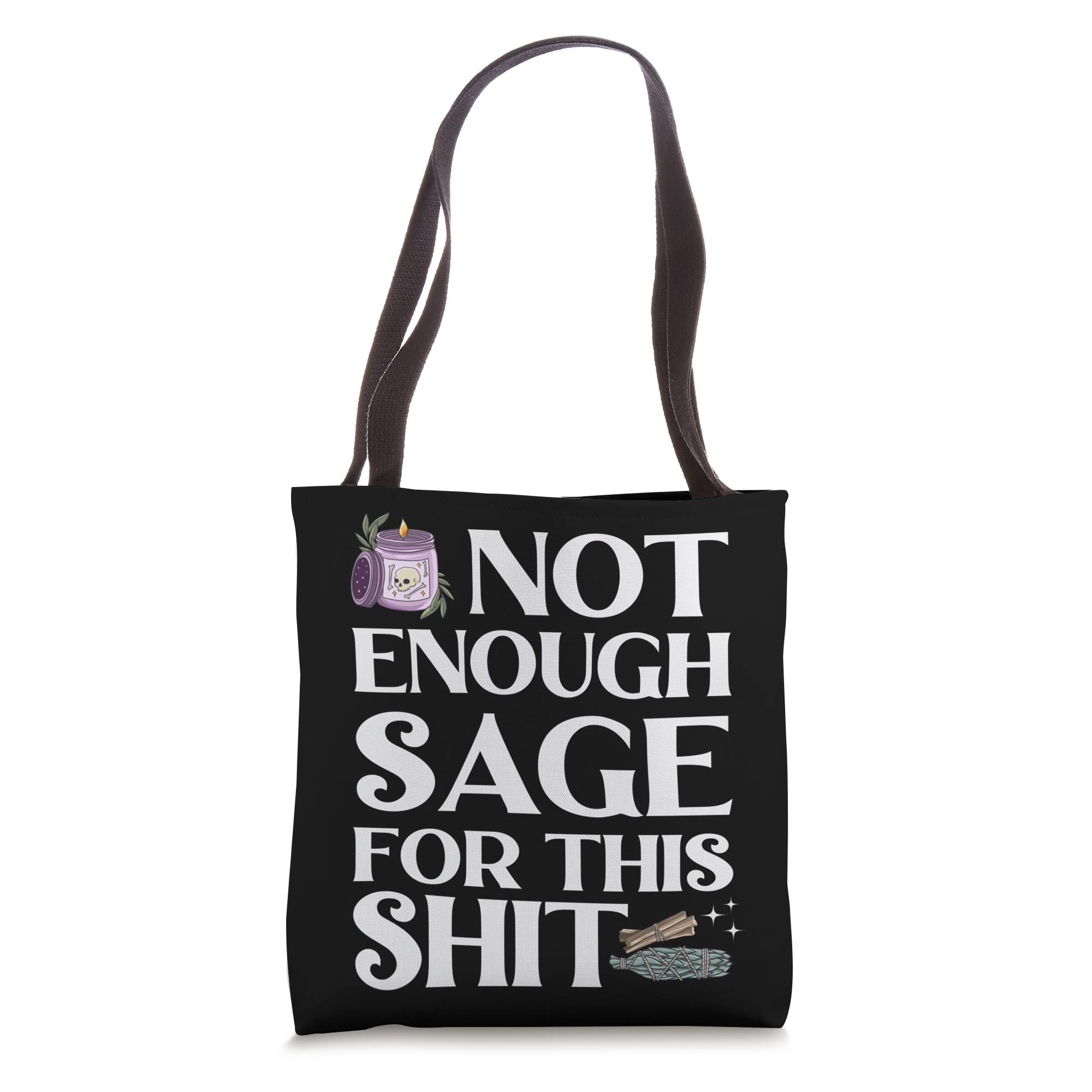 Not Enough Sage For This Shit Funny Spiritual Smudge Wiccan Tote Bag