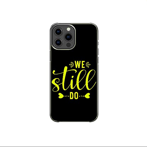 We Still Do Inspirational Positive Pattern Art Design Anti-Fall and Shockproof Gift iPhone case (iPhone XR)