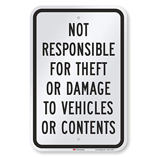 SmartSign - K-1003-EG-12x18 Not Responsible For Theft Or Damage To Vehicles Or Contents Sign By | 12" x 18" 3M Engineer Grade Reflective Aluminum Black on White