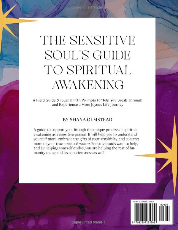 The Sensitive Soul's Guide To Spiritual Awakening: A Field Guide & Journal with Prompts to Help You Break Through and Experience a More Joyous Life Journey