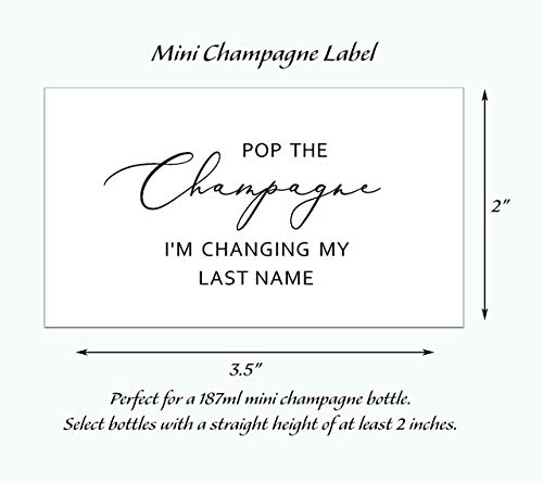 POP the Champagne I’m Changing My Last Name Labels ● SET of 12 ● Bachelorette Party Bridal Shower Bride Squad Mini Champagne Bottle Labels Wine Label Alternative to cards shirts (Minimalist)