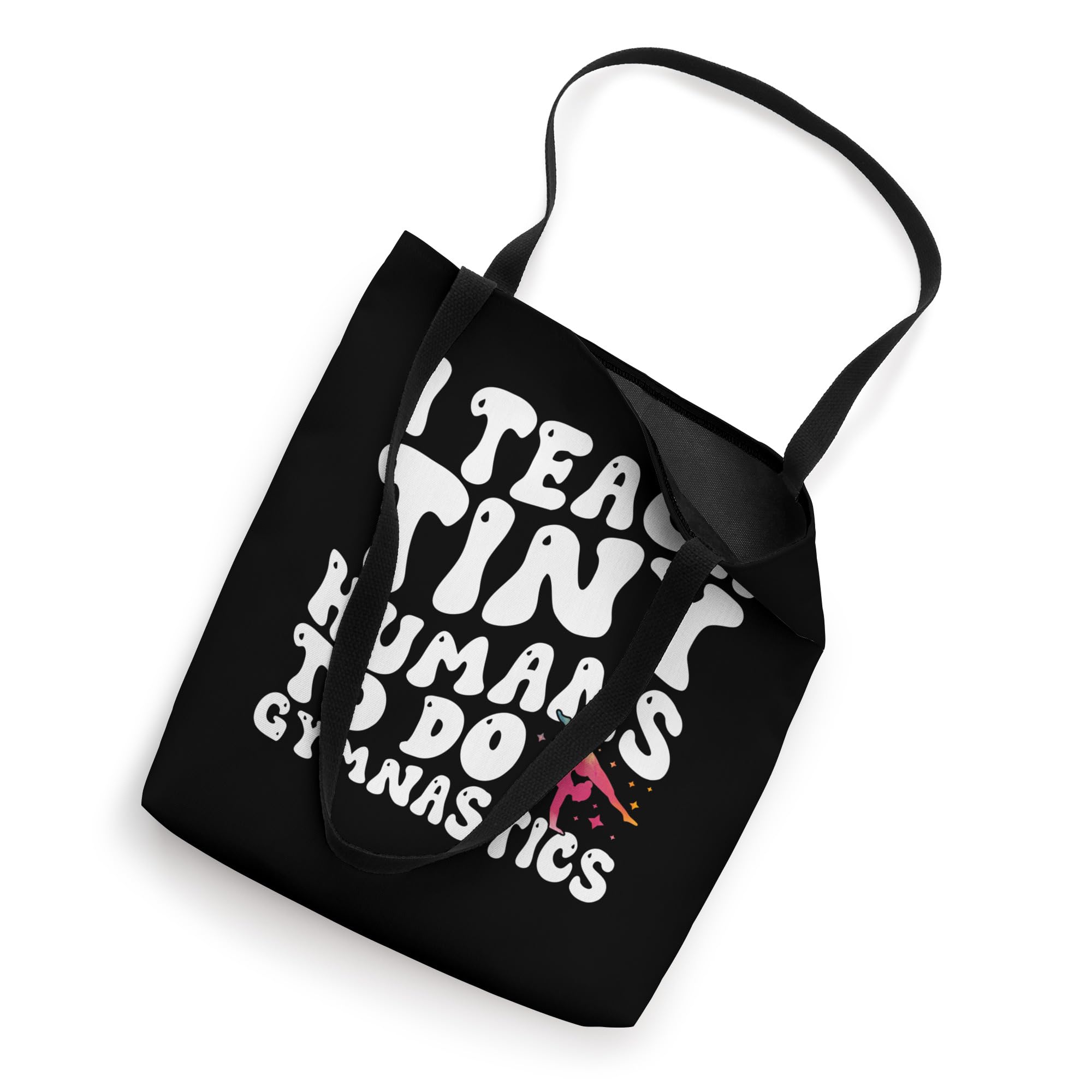 I Teach Tiny Humans To Do Gymnastics Coach Funny Gymnast Tote Bag