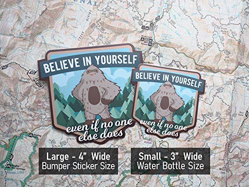 Sasquatch Believe in Yourself Sticker - Funny Bigfoot Decal for Hydroflask & Laptop - Waterproof Vinyl Bumper Sticker
