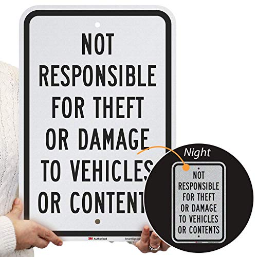 SmartSign - K-1003-EG-12x18 Not Responsible For Theft Or Damage To Vehicles Or Contents Sign By | 12" x 18" 3M Engineer Grade Reflective Aluminum Black on White