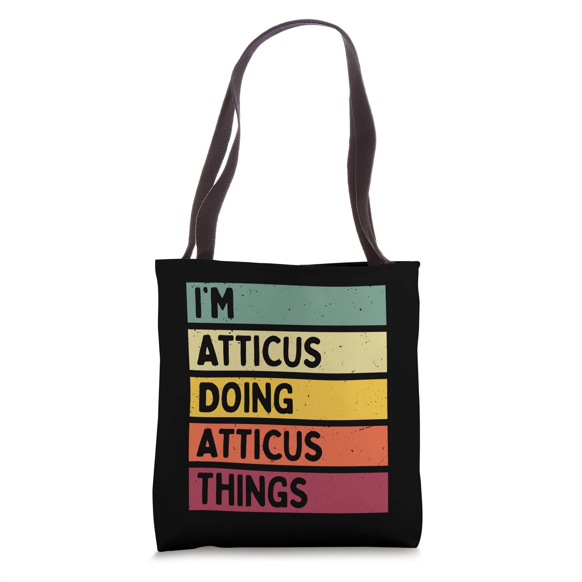 I'm Atticus Doing Atticus Things Funny Personalized Quote Tote Bag