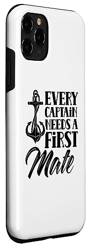 iPhone 11 Pro Every Captain Needs A First Mate Yacht Ship Sea Boat Case