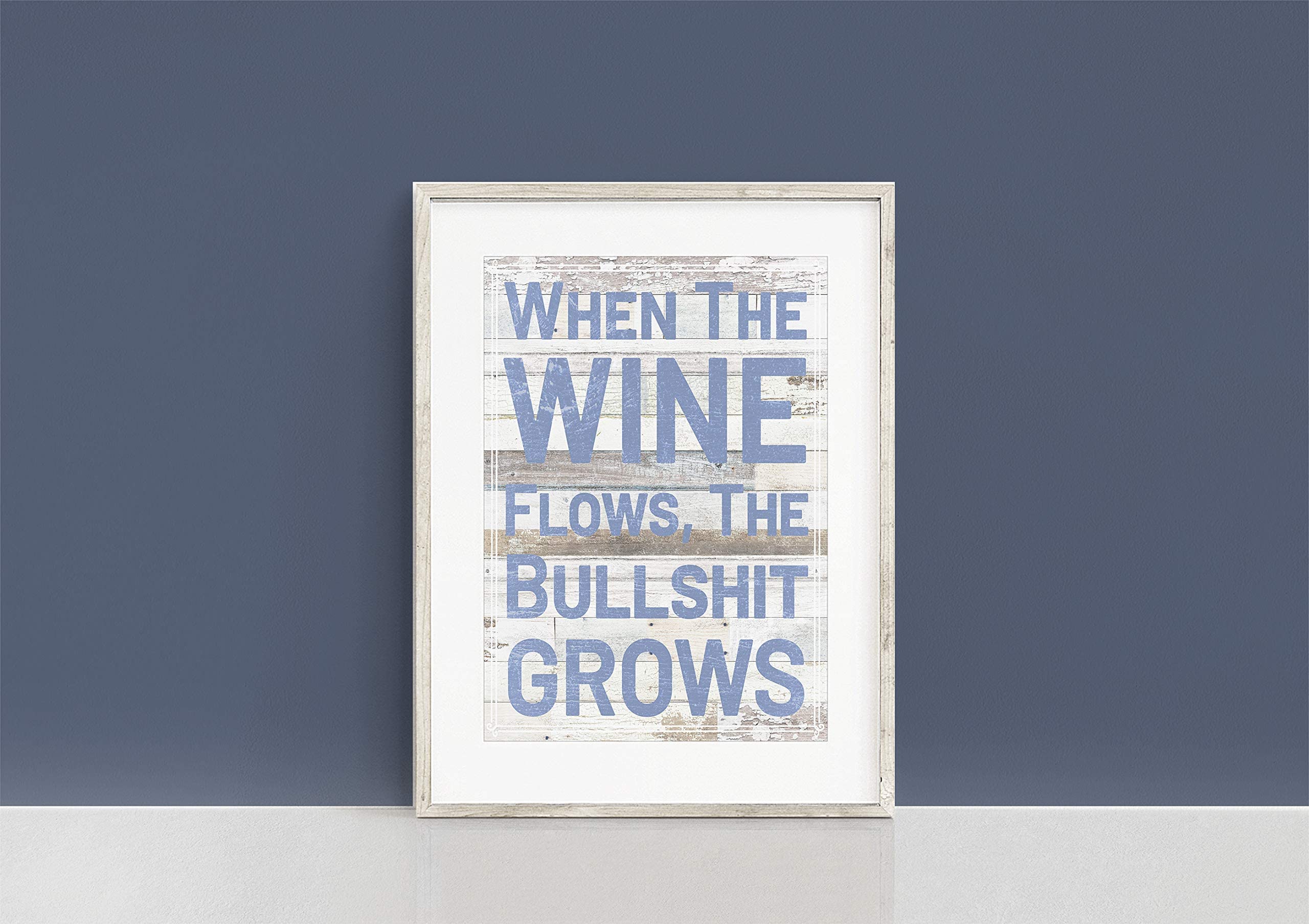 Kitchen Sign Wall Decor - Wine Lover Gifts - Funny Signs - Bar Wall Decorations - Country Kitchen Decor - Funny Wine Quote - Rustic Wisdom Quotation Artwork - 8x10 - UNFRAMED