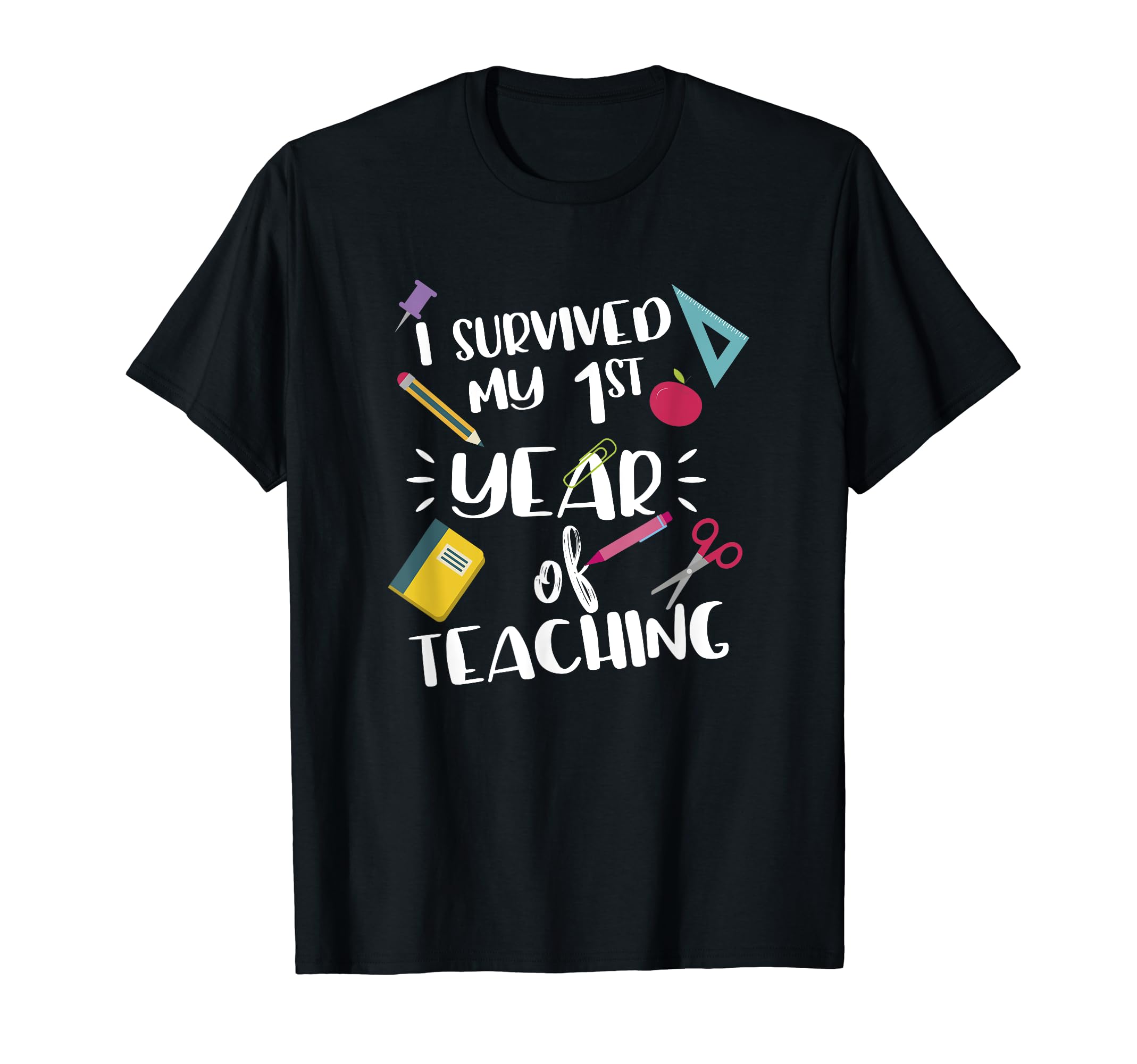 I Survived My 1st Year of Teaching New Teacher Shirt