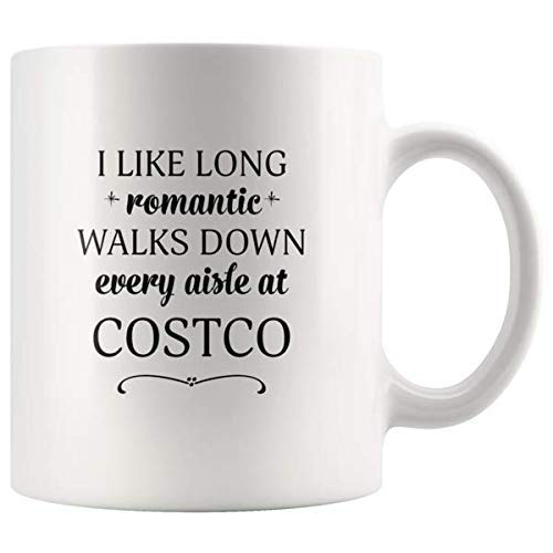 I Like Long Romantic Walks Down Every Aisle At Costco Funny Coffee Mugs for Women & Men -11 oz Double Side Cup
