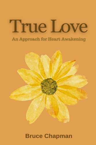 TRUE LOVE: An Approach for Heart Awakening