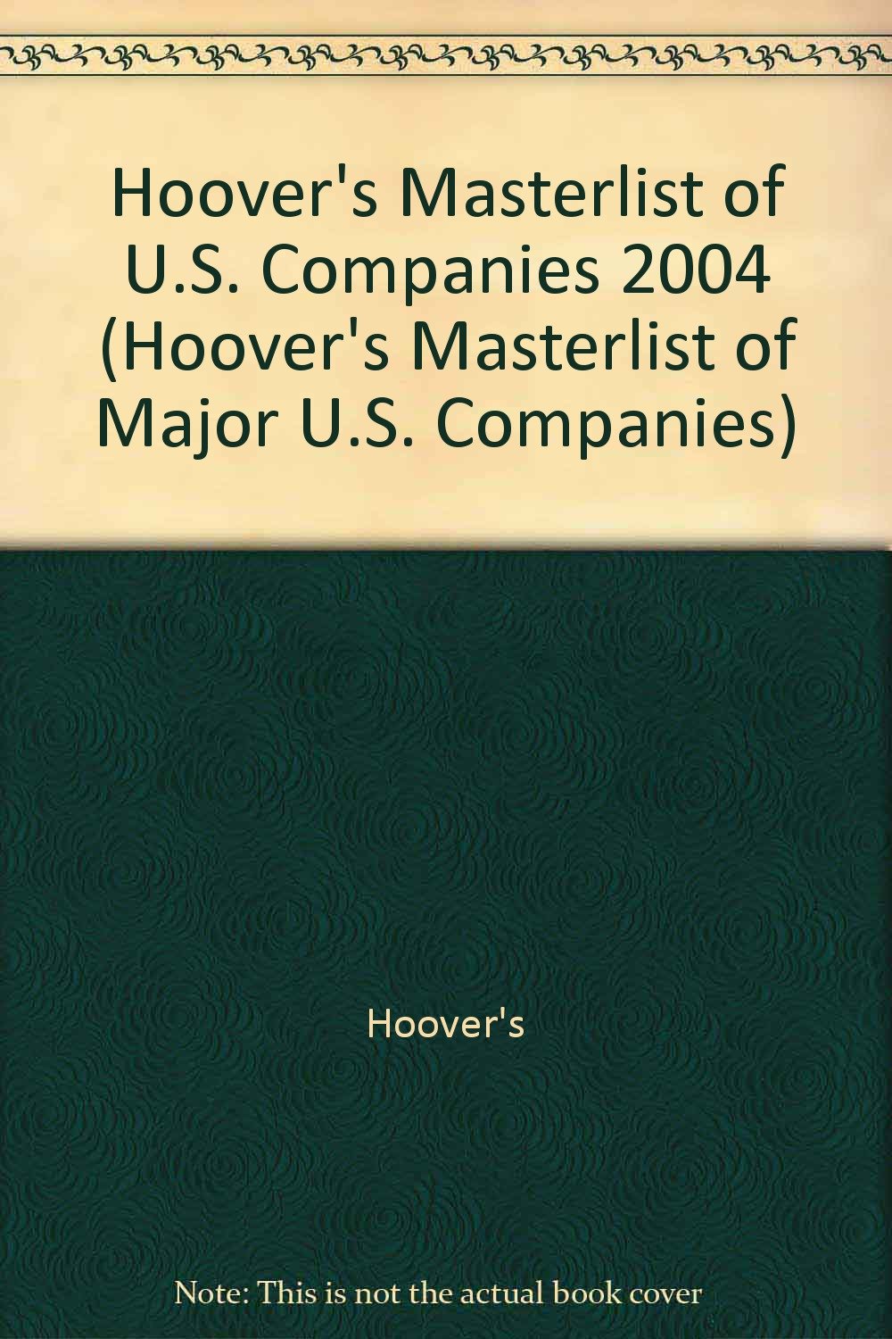 Hoover's Masterlist of U.S. Companies 2004 (HOOVER'S MASTERLIST OF MAJOR US COMPANIES)