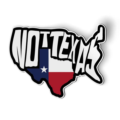Not Texas Texas Funny USA Map Native Texan - 5.5" Magnet for Car Locker Refrigerator