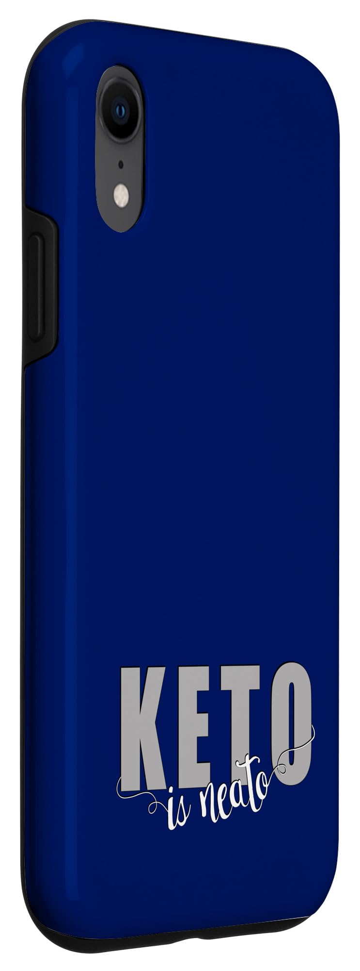 iPhone XR KETO is Neato Awesome Keto Ketogenic Low-Carb Lifestyle Fav Case