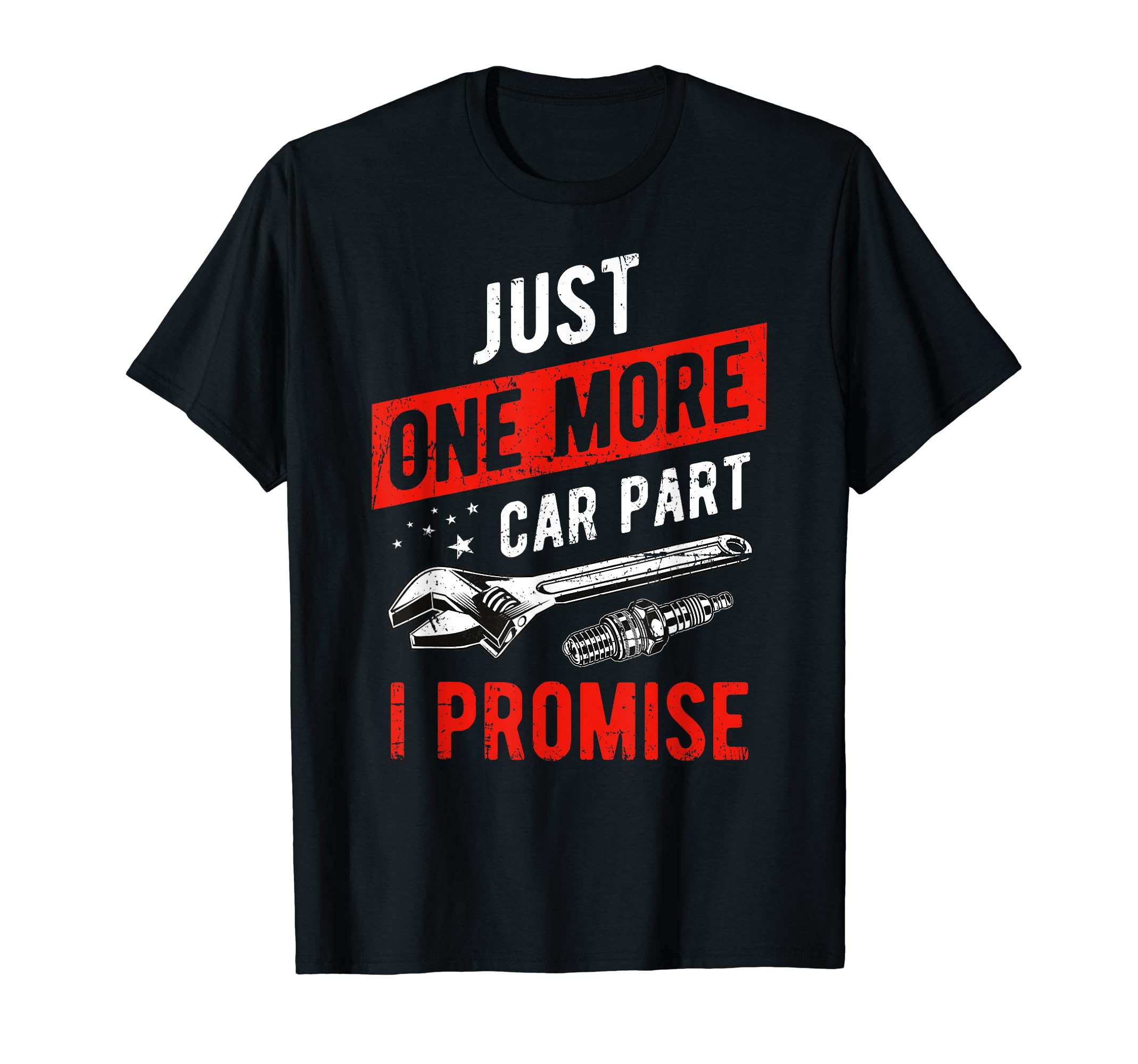 Just One More Car Part I Promise T-Shirt - Gear Head Tee T-Shirt
