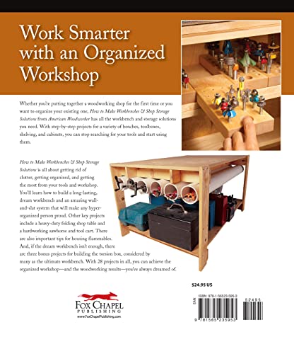 How to Make Workbenches & Shop Storage Solutions: 28 Projects to Make Your Workshop More Efficient from the Experts at American Woodworker (Fox Chapel Publishing) Torsion Boxes, Outfeed Tables, & More