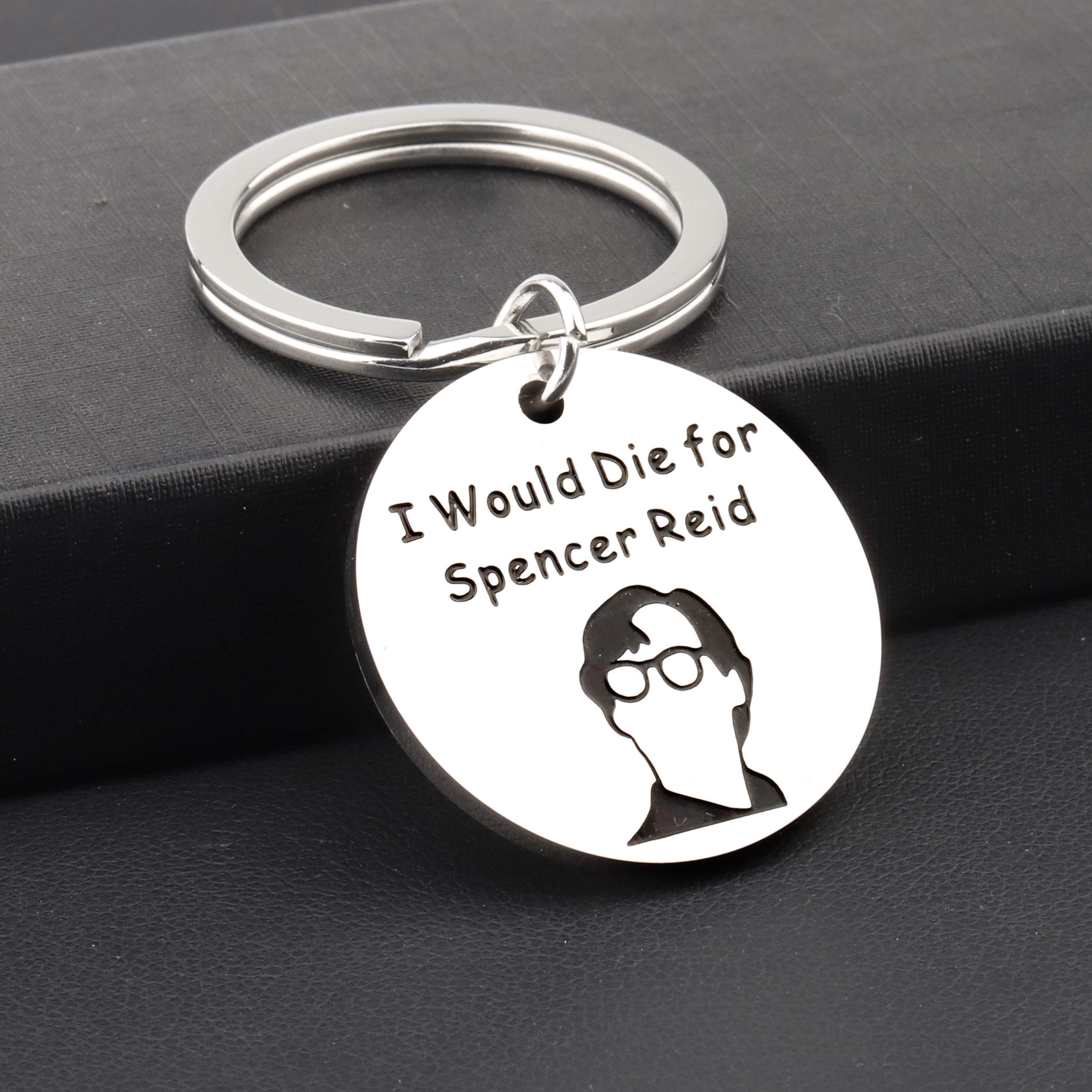 MAOFAED Criminal Minds Spencer Reid Classic Gift Criminal Minds Inspired Gift I Would Die for Spencer Reid Keychain Criminal Minds Reid Merchandise (die for Spencer Reid)