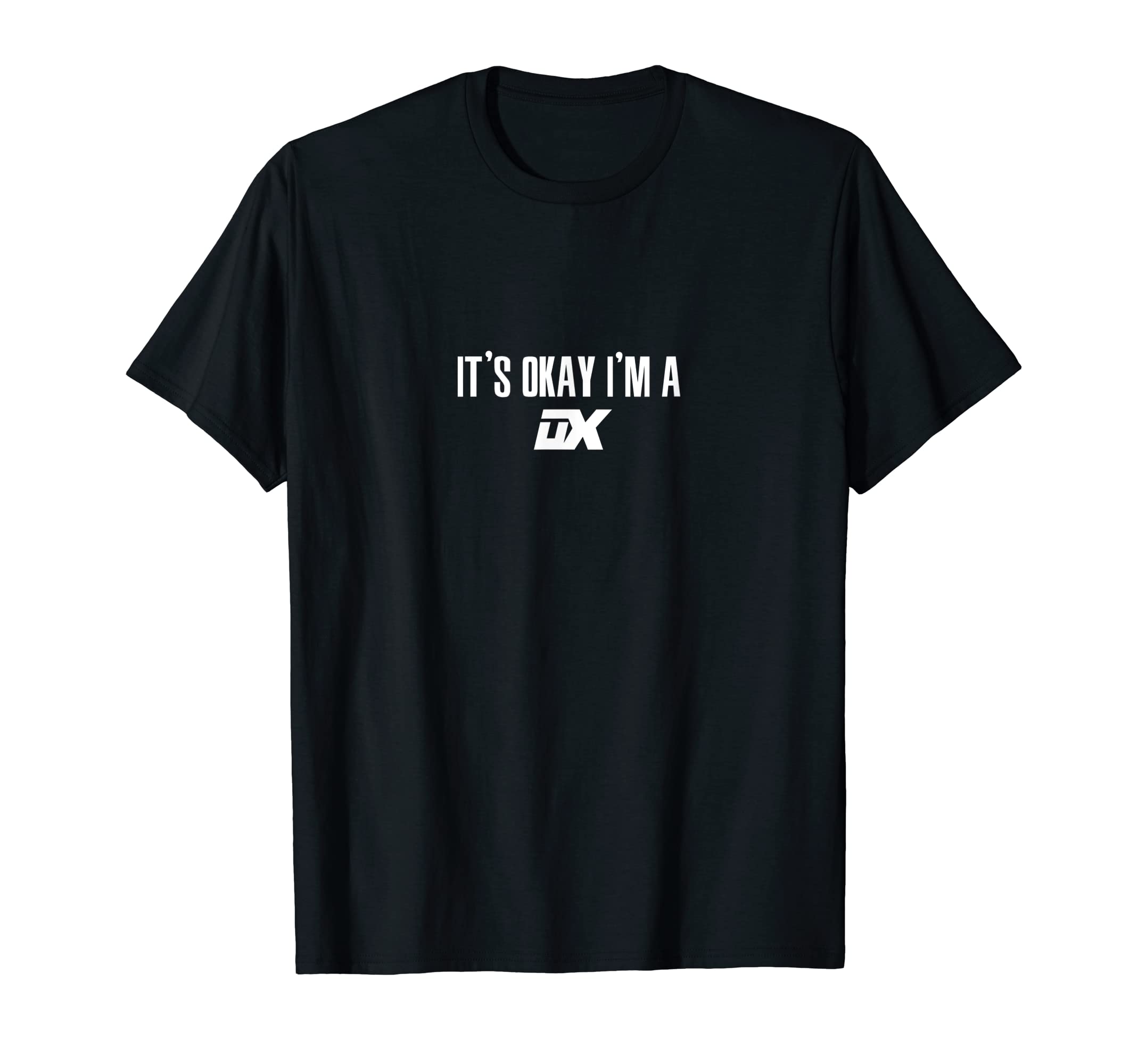 It's Okay I'm A OX Shirt OXS T-Shirt