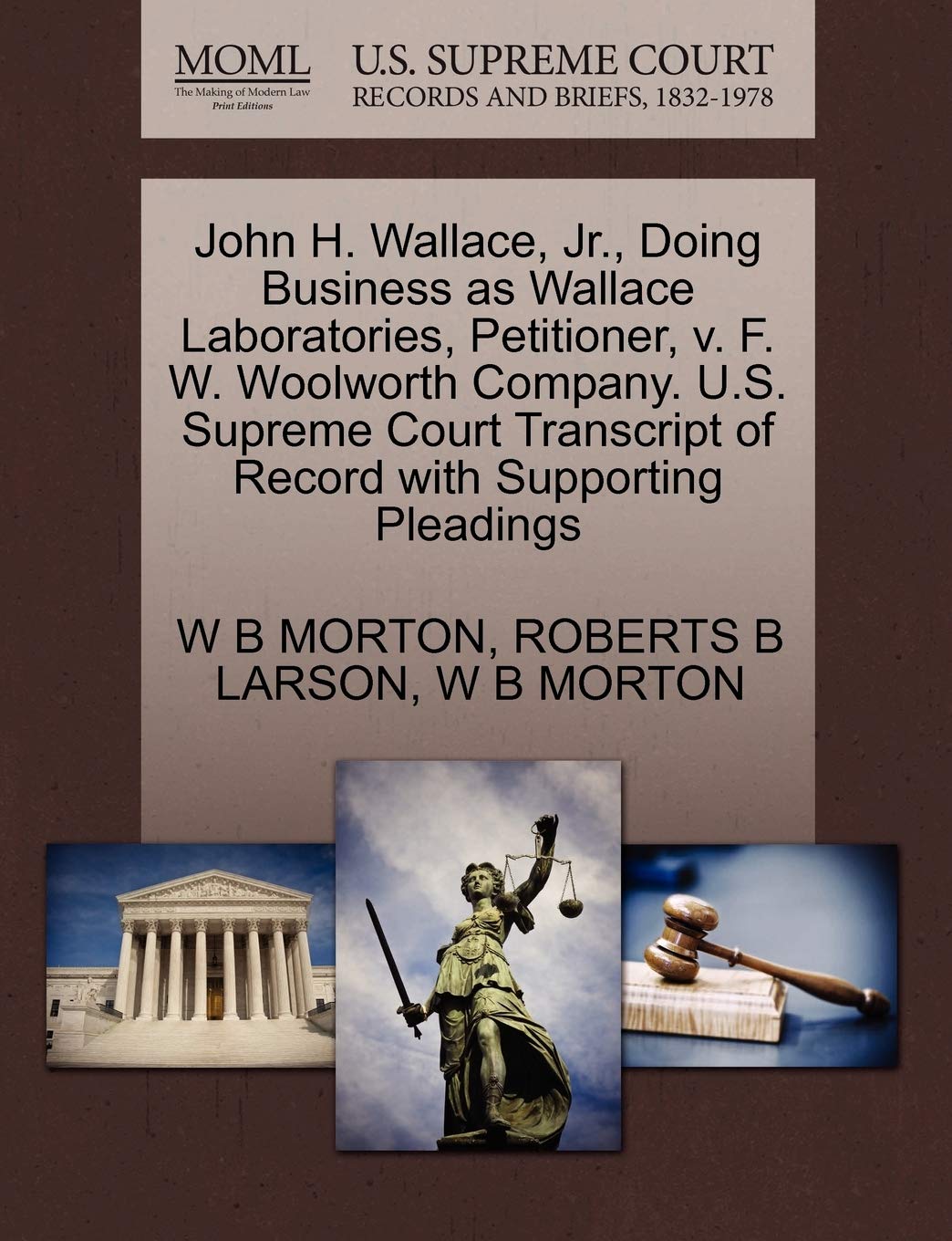 John H. Wallace, Jr., Doing Business as Wallace Laboratories, Petitioner, v. F. W. Woolworth Company. U.S. Supreme Court Transcript of Record with Supporting Pleadings
