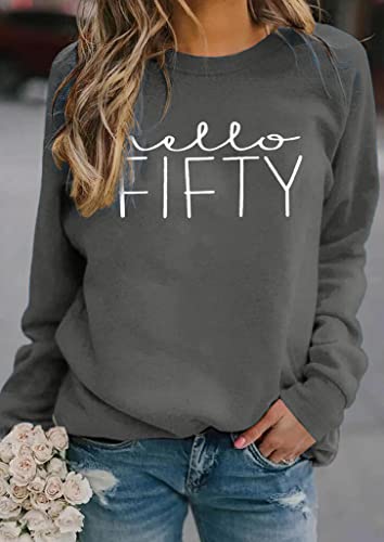 LUKYCILD Hello Fifty Women 50th 51th Birthday Gift Sweatshirt Funny Graphic Prints Tee Tops Long Sleeves Tee Top Dark Grey