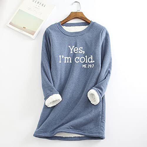 Yes I'm Cold Me 24:7 Sweatshirt,Women Warm Sherpa Lined Fleece Crewneck Sport Sweatshirt Pullover Loungewear