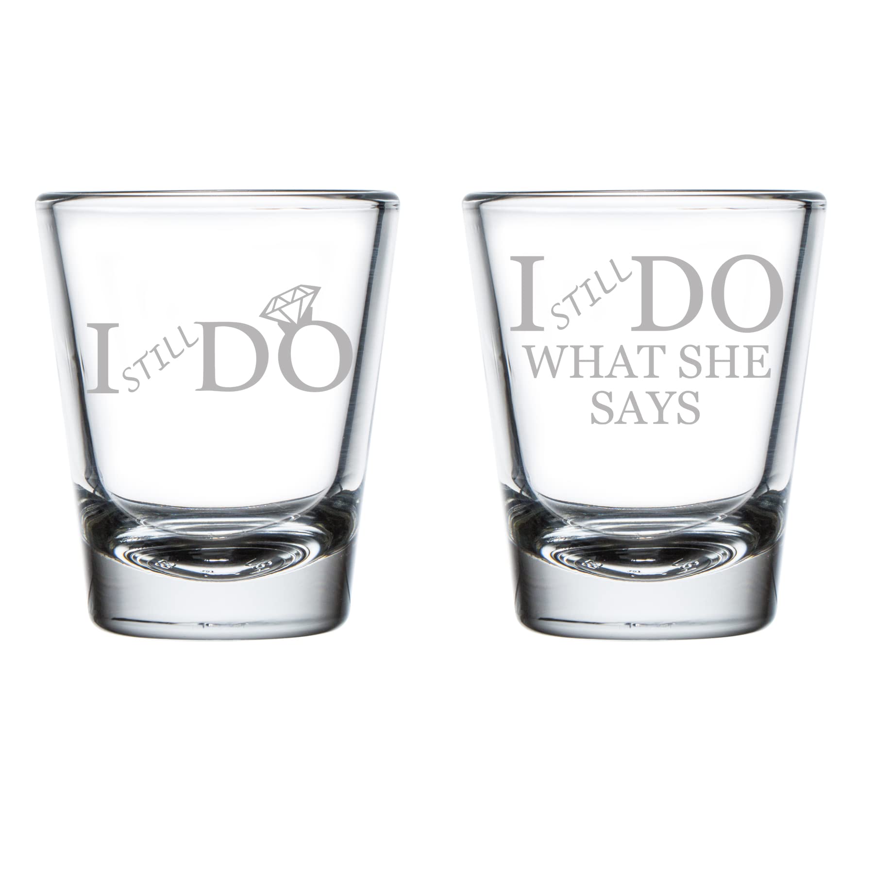 MIP Brand Set of 2 Shot Glasses 1.75oz Shot Glass Funny Anniversary Vow Renewal I STILL Do What She Says