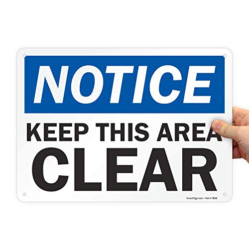 SmartSign-U9-1812-NA "Notice - Keep This Area Clear" Sign | 10" x 14" Aluminum - Black/Blue on White