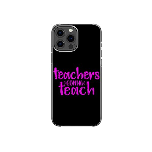 Teacher's Gonna Teach Sweet Inspirational Teacher's Tribute Sarcastic Funny Pattern Art Design Anti-Fall and Shockproof Gift iPhone Case (iPhone XR)