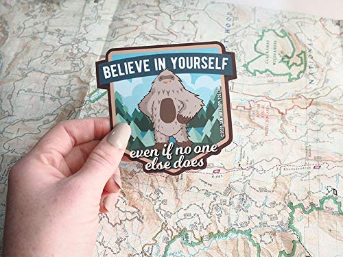 Sasquatch Believe in Yourself Sticker - Funny Bigfoot Decal for Hydroflask & Laptop - Waterproof Vinyl Bumper Sticker