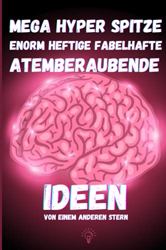 Mega Hype Spitze Enorm Heftige Fabelhafte Atemberaubende Ideen Notizbuch: A5 Format. Bullet Journal dotted - 120 Seiten - Notebook, Skizzenbuch, ... Ideenheft, Hausaufgabenheft (German Edition)