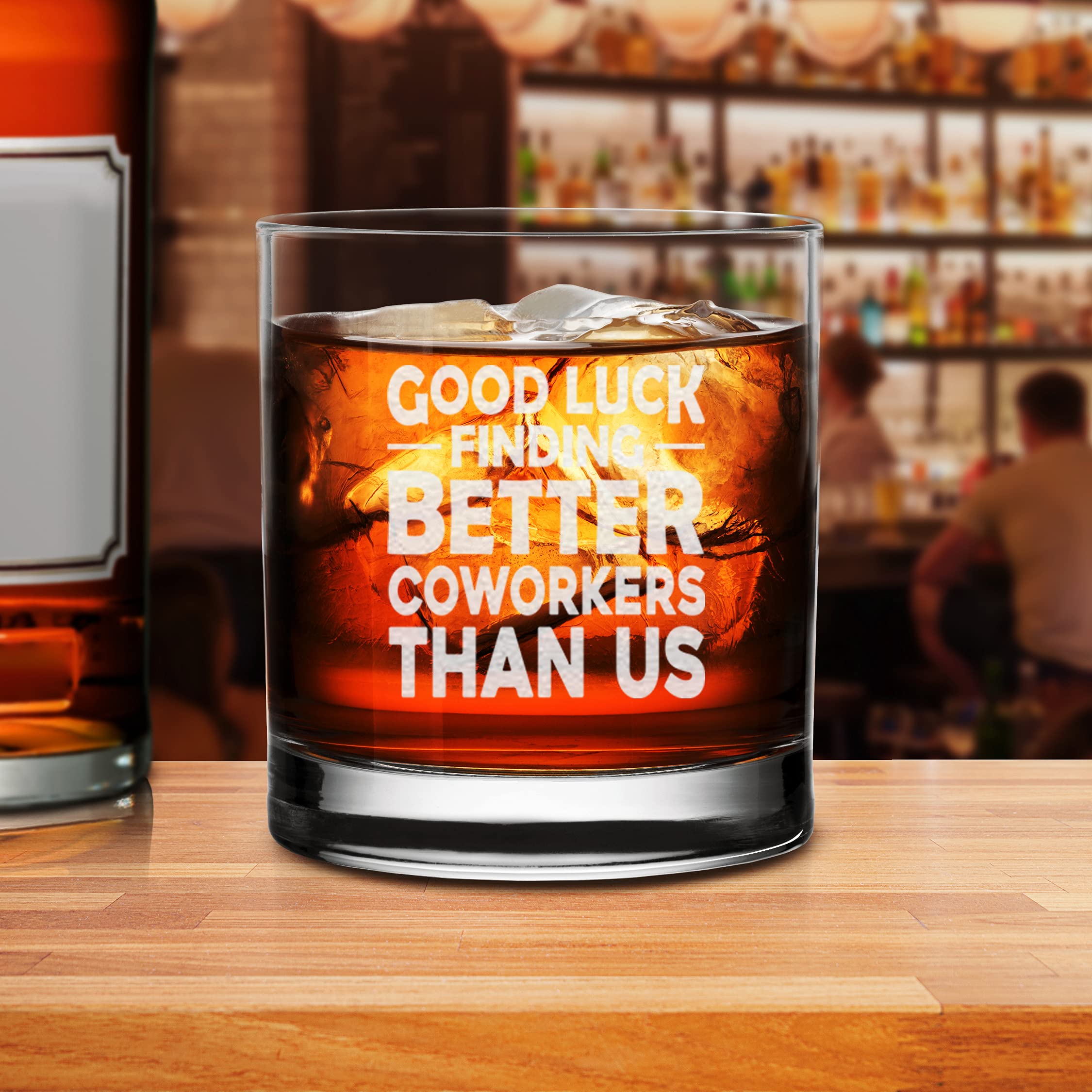 NeeNoNex Good Luck Finding Better Coworkers Than Us Whiskey Glass - Sarcastic Going Away Gift for Colleague Boss Co-worker Friends