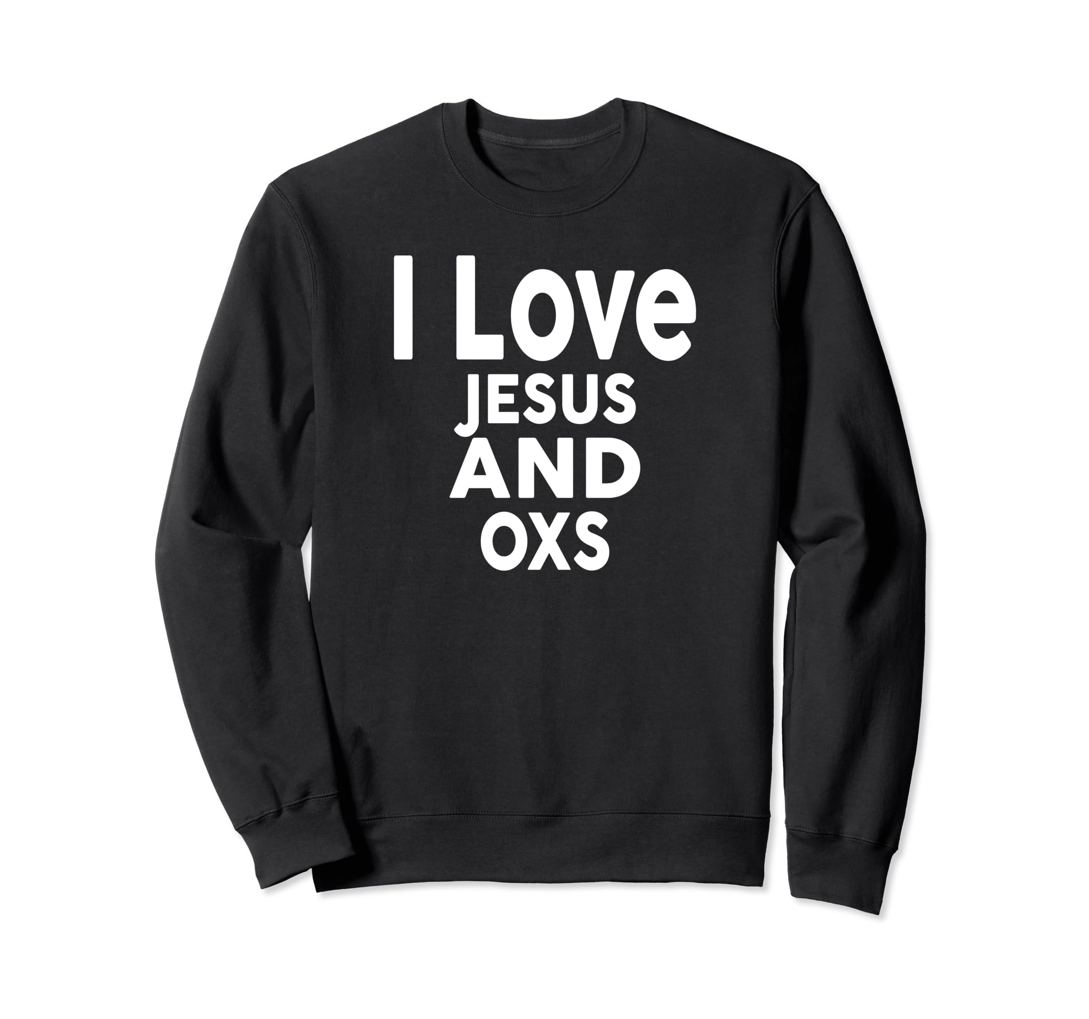 I Love Jesus and OXS T-Shirt Funny OX Sweatshirt