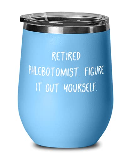 Phlebotomist For Colleagues, Retired Phlebotomist, Inspirational Phlebotomist Wine Glass, Stainless Steel Wine Tumbler From Friends