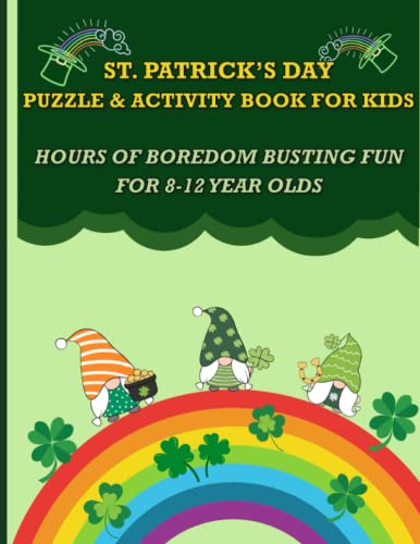 St. Patrick's Day Puzzle & Activity Book for Kids: Hours of Boredom Busting Fun for 8-12 Year Olds Wordsearch, Crosswords, Limericks ,Coloring and More