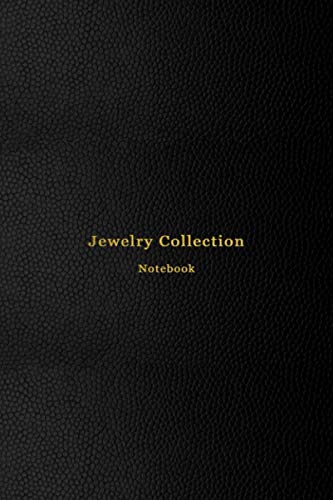 Jewelry Collection Notebook: Log book for jewellery collectors and lovers | Inventory management journal for all types, styles and carats