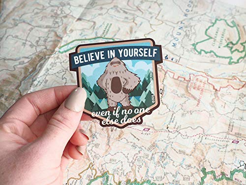Sasquatch Believe in Yourself Sticker - Funny Bigfoot Decal for Hydroflask & Laptop - Waterproof Vinyl Bumper Sticker