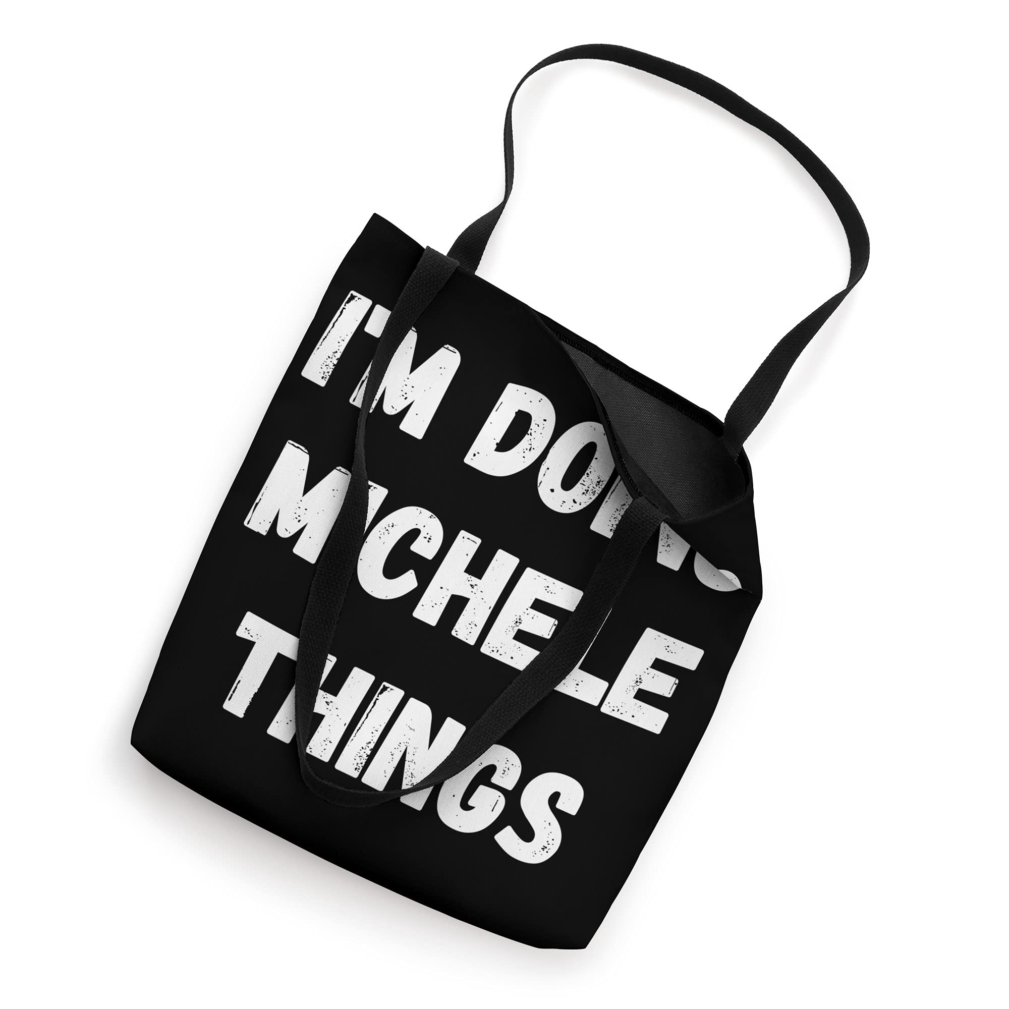 Michele Gifts, I'm Doing Michele Things Tote Bag