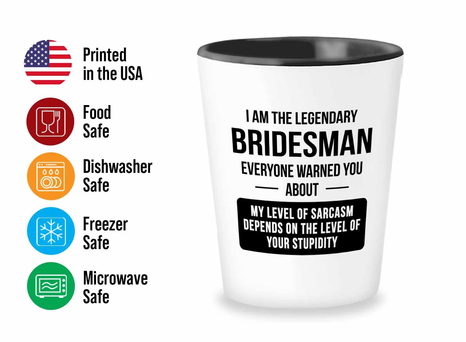 Proposal Shot Glass 1.5oz - Legendary Bridesman - Dad Romantic Marriage Relationship Fiancee Engagement Wedding Day Step Dad Mam Best Friend Future Husband Wife