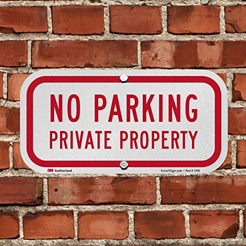 SmartSign - K-4232-EG-06x12-D5 "No Parking - Private Property" Sign | 6" x 12" 3M Engineer Grade Reflective Aluminum