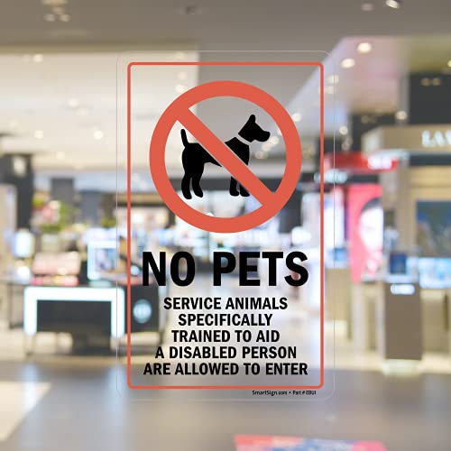 SmartSign 8 x 5 inch âNo Pets, Service Animals Specifically Trained To Aid A Disabled Person Are Allowed To Enterâ Clear Polyester Decal, Red and Black