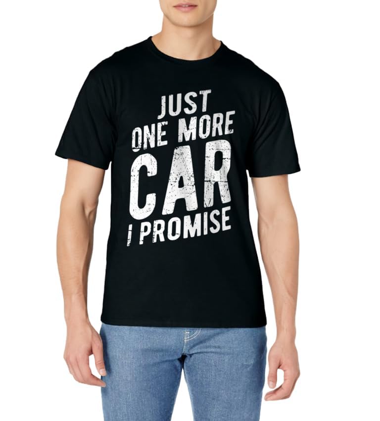 Just One More Car I Promise T-Shirt - Gear Head Tee T-Shirt