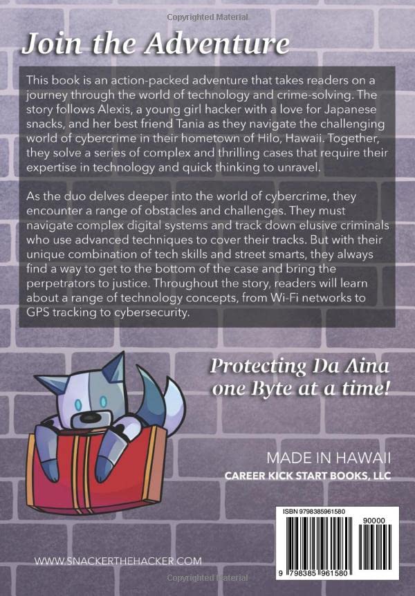 The Adventures of Snacker The Hacker: An introduction to technology and cyber security for children.