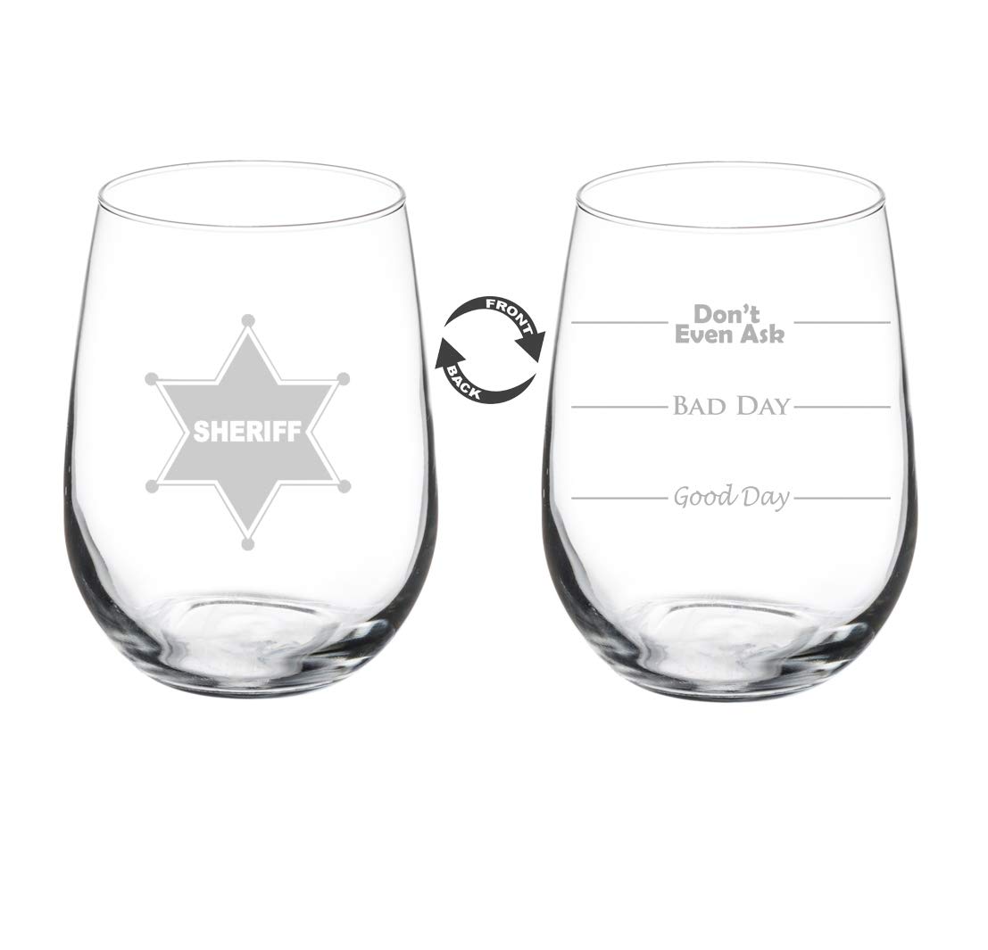 MIP Wine Glass Goblet Two Sided Good Day Bad Day Don't Even Ask Sheriff Badge (17 oz Stemless)