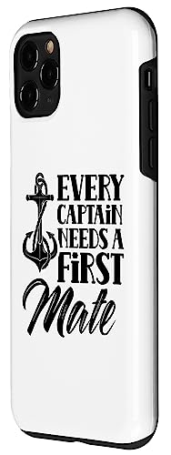 iPhone 11 Pro Every Captain Needs A First Mate Yacht Ship Sea Boat Case