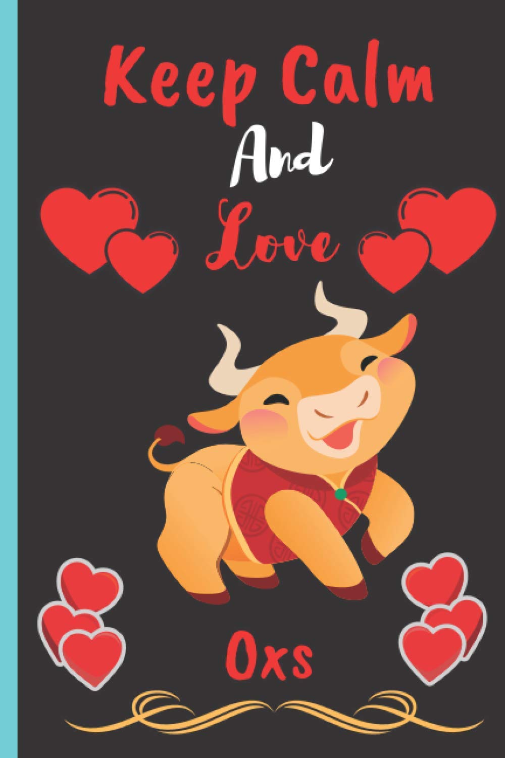 Keep Calm And Love Oxs: Oxs Blank Lined Notebook to Write In for Notes, Oxs Lovers Gift For Girls, Men, Women, Funny Notebook Journal Gifts for Birthday/ Thanksgiving
