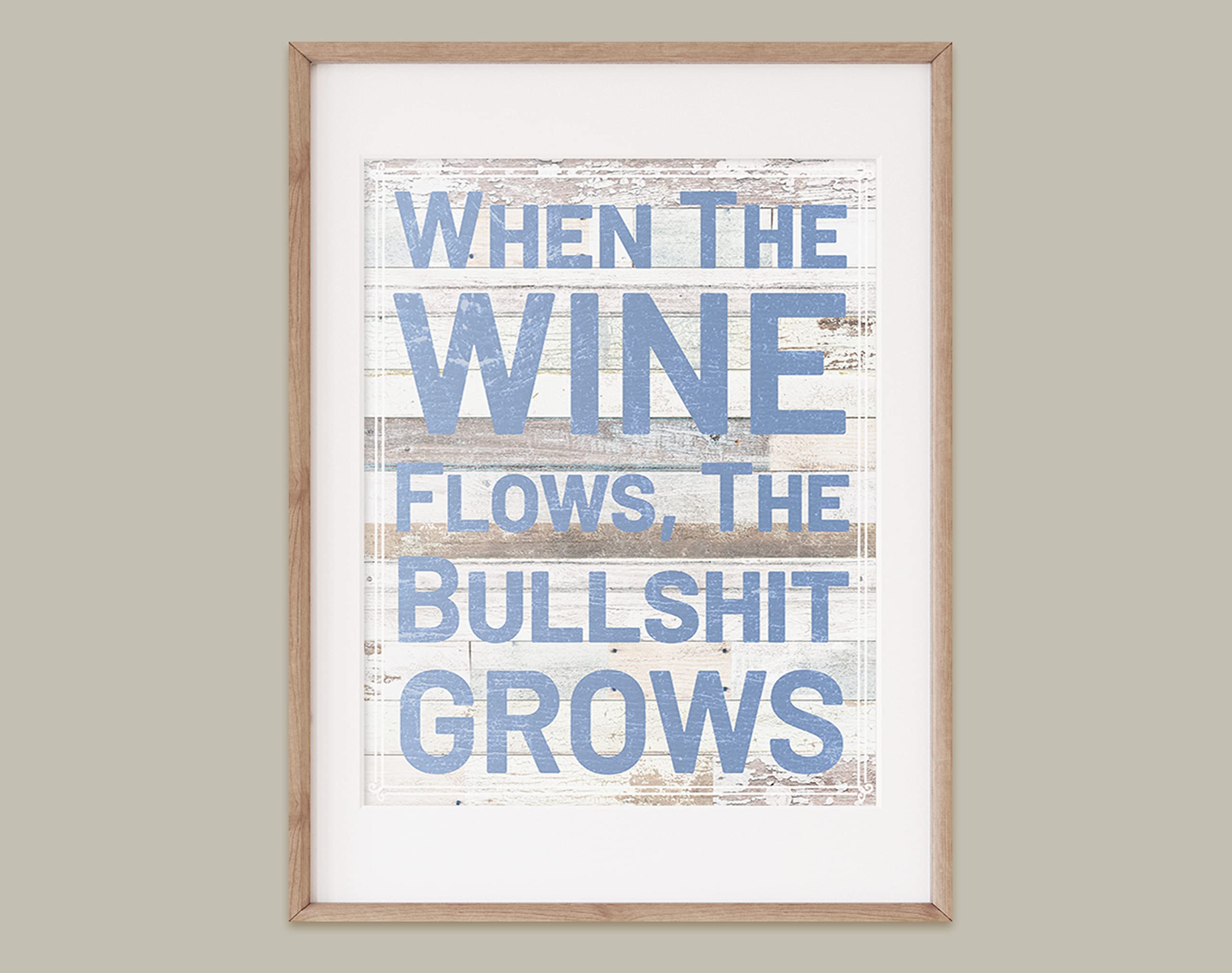 Kitchen Sign Wall Decor - Wine Lover Gifts - Funny Signs - Bar Wall Decorations - Country Kitchen Decor - Funny Wine Quote - Rustic Wisdom Quotation Artwork - 8x10 - UNFRAMED