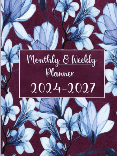 Monthly & Weekly Planner 2024-2027: January 2024 to December 2027 Planner, Yearly Agenda With Tabs Planning, Great For Long-Term Planning to Achieve Your Goals with Greater Ease and Success.